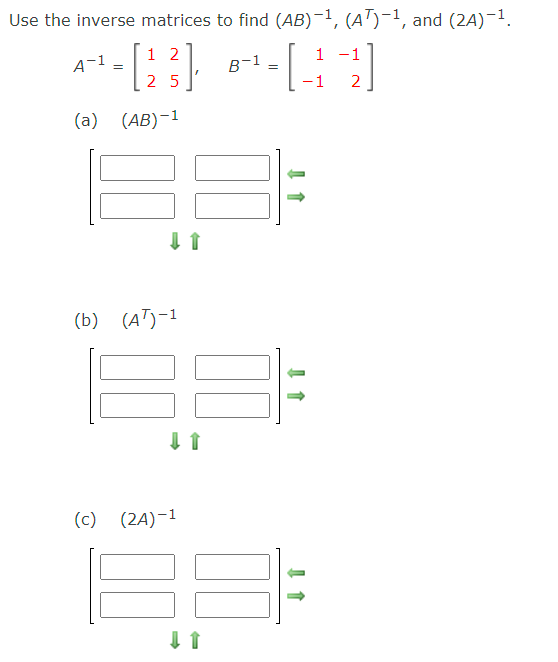 Solved Use the inverse matrices to find (AB)−1,(AT)−1, and | Chegg.com