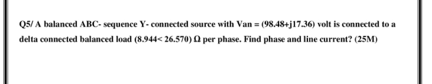 Solved Q5/ A balanced ABC-sequence Y-connected source with | Chegg.com