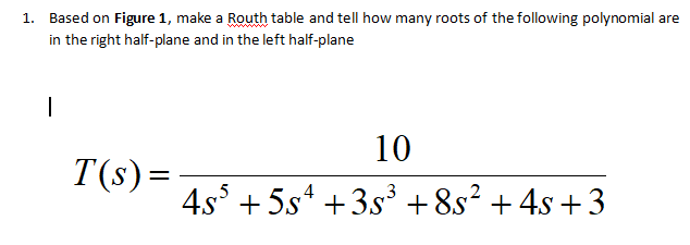 Solved Based on Figure 1, make a Routh table and tell how | Chegg.com