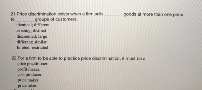 Solved 21 Price discrimination exists when a firm sells to | Chegg.com