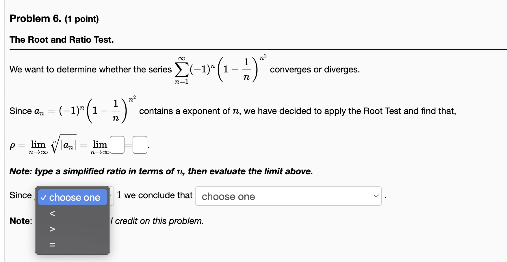 Solved Problem 6. (1 point) The Root and Ratio Test. n2 We | Chegg.com