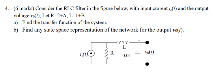 Solved (6 marks) Consider the RLC filter in the figure | Chegg.com