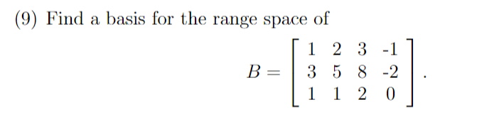 Solved (9) Find a basis for the range space of [ 1 2 3 -1 ] | Chegg.com
