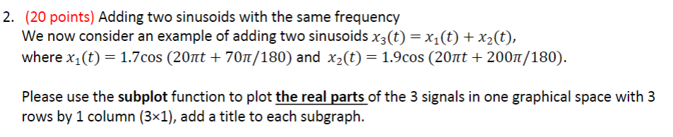 Solved 2. (20 points) Adding two sinusoids with the same | Chegg.com