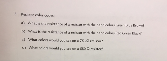 Solved Resistor color codes: a) What is the resistance of a | Chegg.com