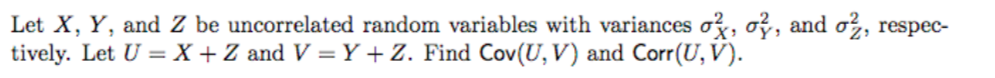 Solved Let X, Y, and Z be uncorrelated random variables with | Chegg.com