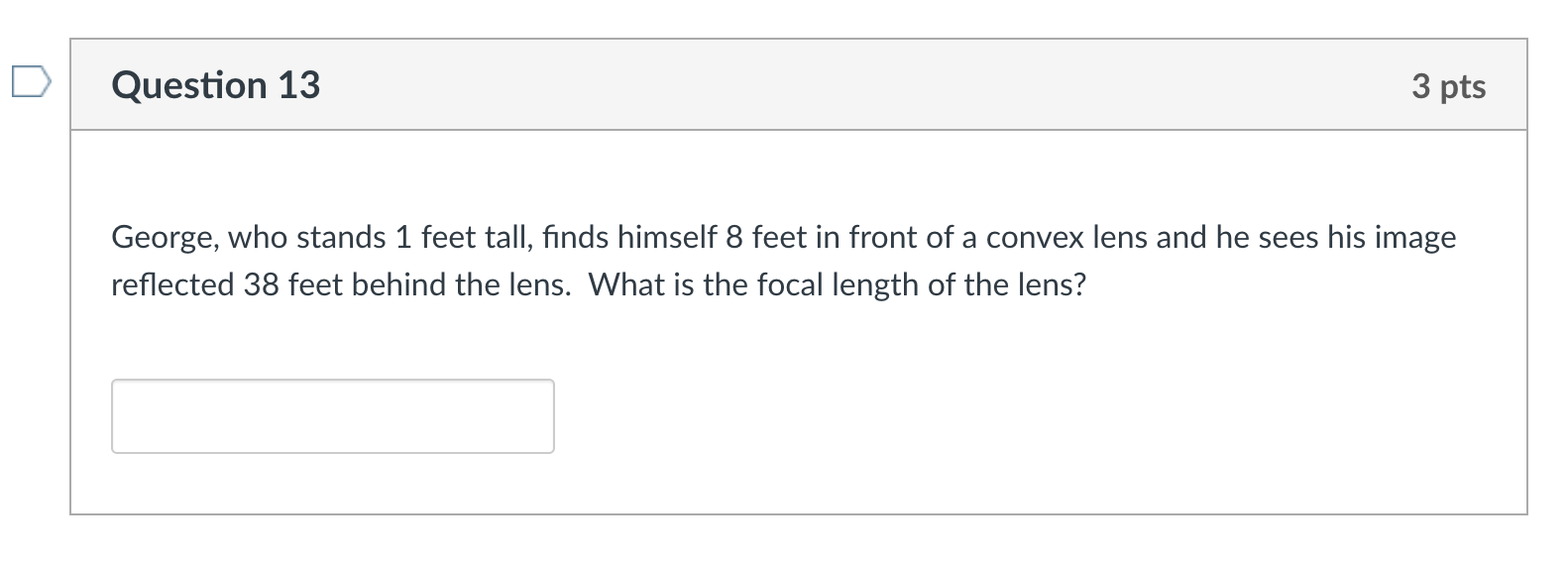 Solved Question 13 3 pts George, who stands 1 feet tall, | Chegg.com Solved Question 13 3 pts George, who stands 1 feet tall, | Chegg.com