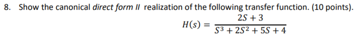 Solved 8. Show the canonical direct form Il realization of | Chegg.com