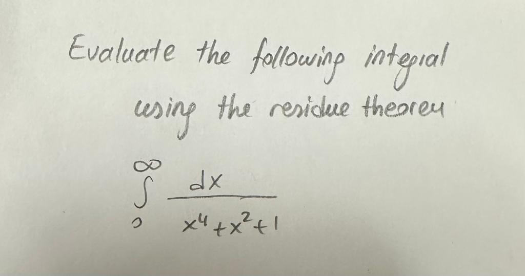 Solved Evaluate the following integral using the residue | Chegg.com