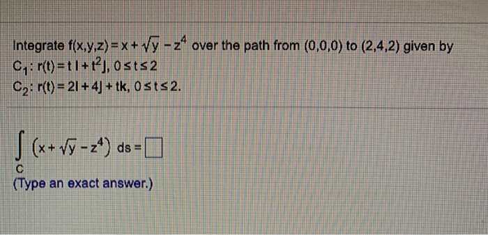 Solved Integrate f(x,y,z) x+ vy -z" over the path from | Chegg.com