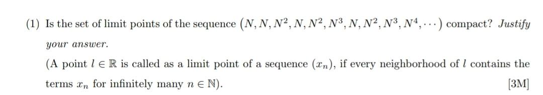 Solved (1) Is the set of limit points of the sequence (N, N, | Chegg.com
