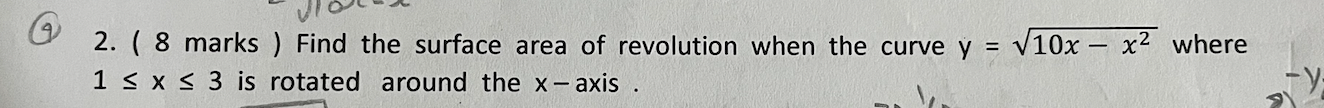 Solved 2. ( 8 marks ) Find the surface area of revolution | Chegg.com