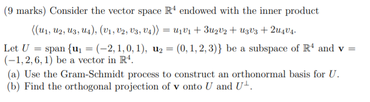 Solved (9 marks) Consider the vector space R4 endowed with | Chegg.com