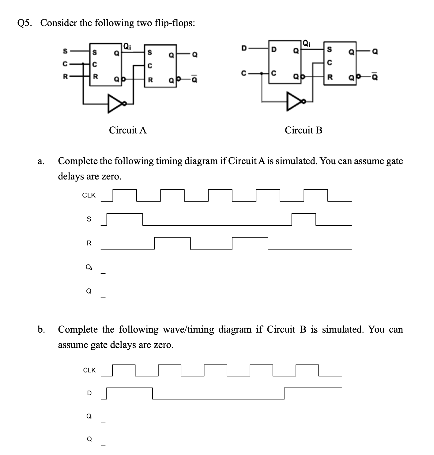 Solved Q5. ﻿Consider the following two flip-flops:a. | Chegg.com