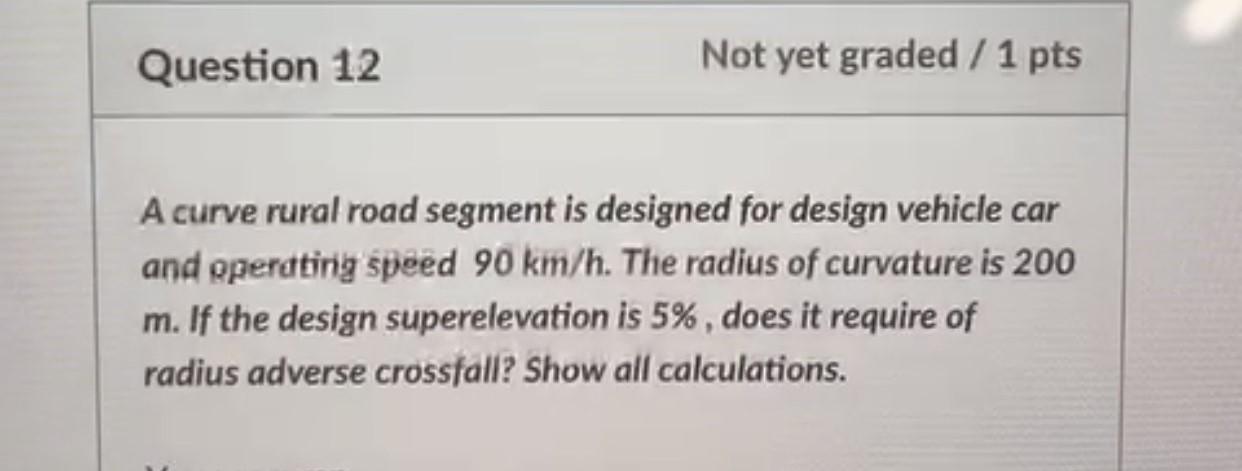 Solved A curve rural road segment is designed for design | Chegg.com