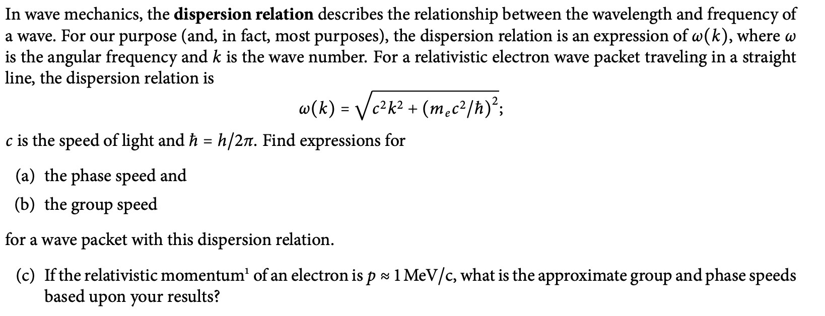 Solved In wave mechanics, the dispersion relation describes | Chegg.com