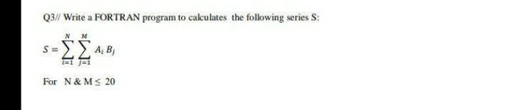 Solved Q3 Write A Fortran Program To Calculates The 