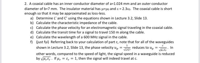Solved 2. A coaxial cable has an inner conductor diameter of | Chegg.com