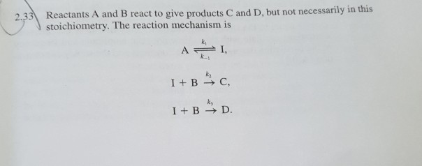 Solved 2.33 Reactants A and B react to give products C and | Chegg.com