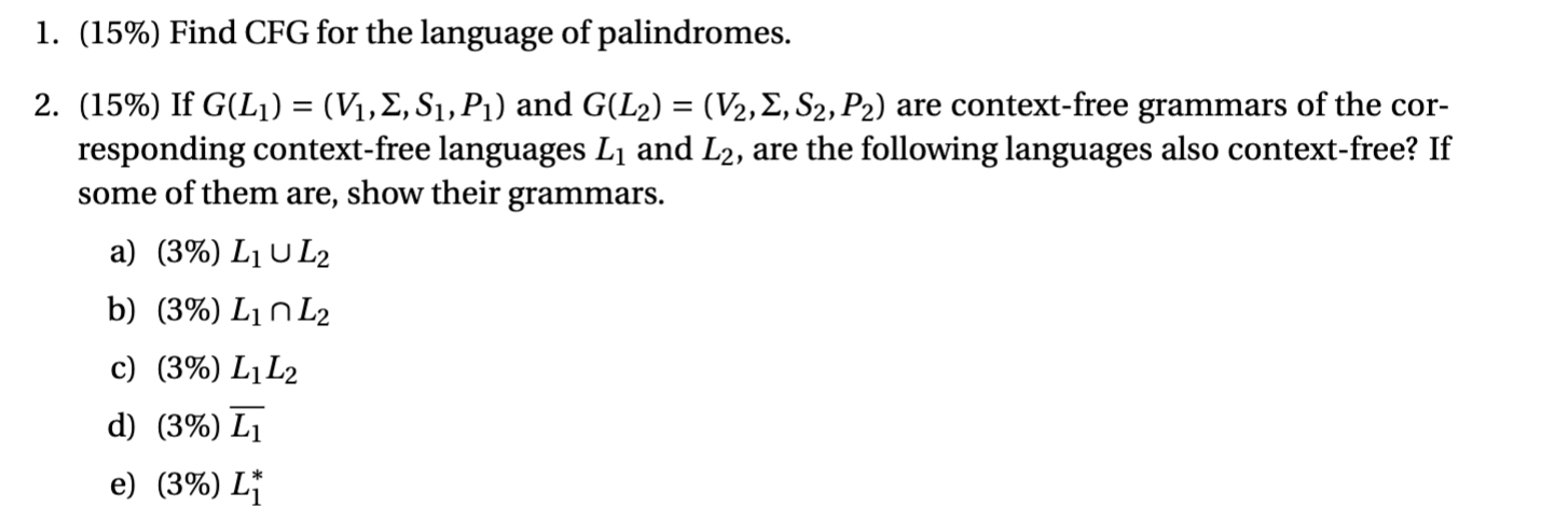 Solved 1. (15\%) Find CFG for the language of palindromes. | Chegg.com