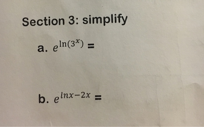 Solved Section 3: simplify a, eln(3*)= | Chegg.com