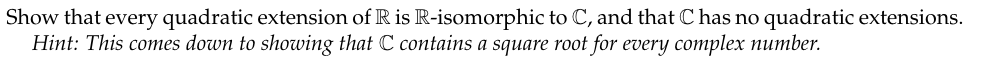 Solved Show that every quadratic extension of R is | Chegg.com