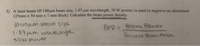 Solved A laser beam (Ø 100um beam size, 1.07.um wavelength, | Chegg.com