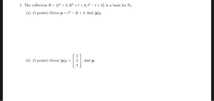 Solved 1. The collection B = {t2 + 3, 2t2 + t + 8, t2-t + 2} | Chegg.com
