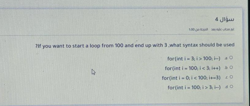 Solved ?If you want to start a loop from 100 ﻿and end up | Chegg.com