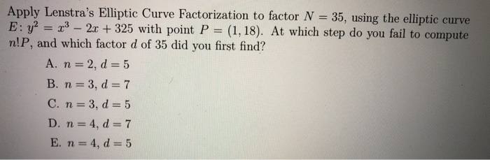 Solved Apply Lenstra's Elliptic Curve Factorization to | Chegg.com