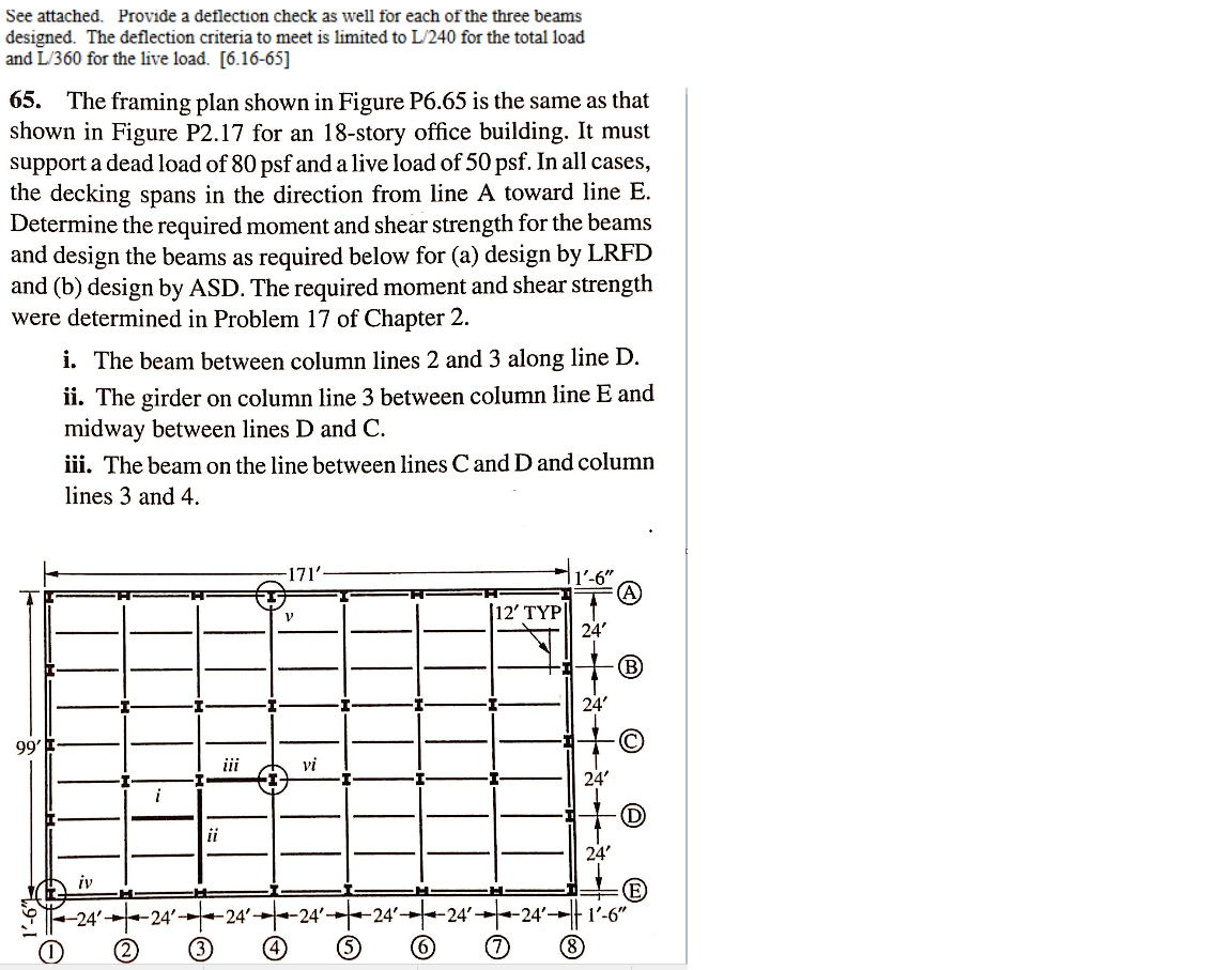 Solved See attached. Provide a deflection check as well for | Chegg.com
