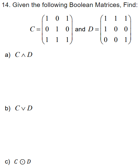 Solved 14. Given the following Boolean Matrices, Find: (101) | Chegg.com