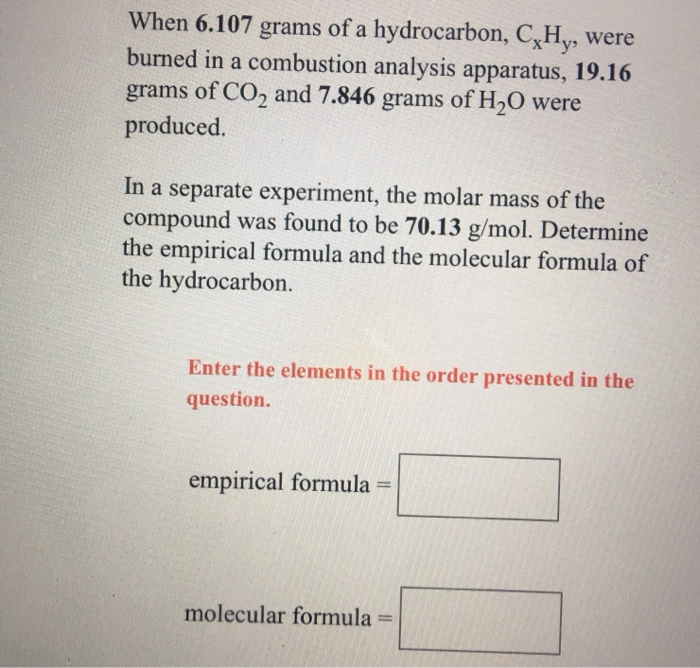 Solved When 6.107 grams of a hydrocarbon, CxHy, were burned | Chegg.com