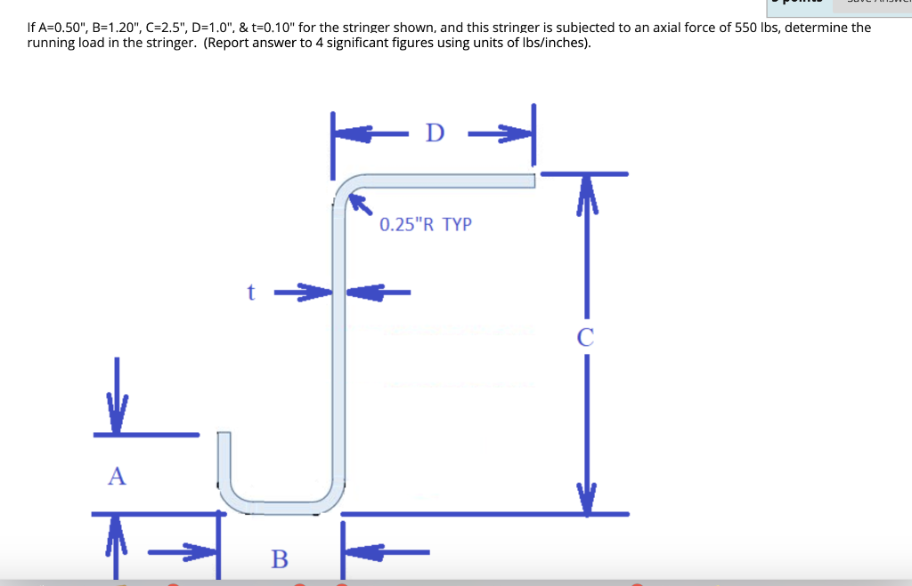 If A=0.50", B=1.20", C=2.5", D=1.0", & t=0.10" for | Chegg.com