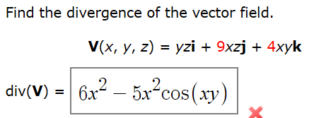 Solved Find the divergence of the vector field. V(x, y, z) = | Chegg.com
