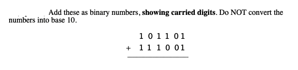 Solved Add these as binary numbers, showing carried digits. | Chegg.com