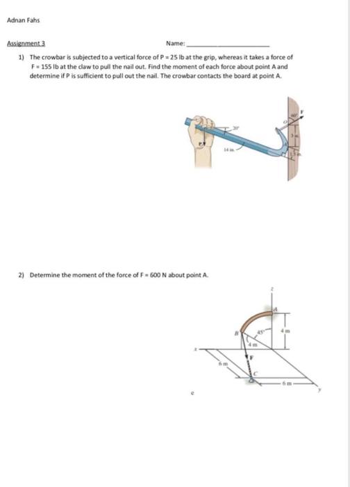 Solved Adnan Fahs Assignment 3 Name: The crowbar is | Chegg.com