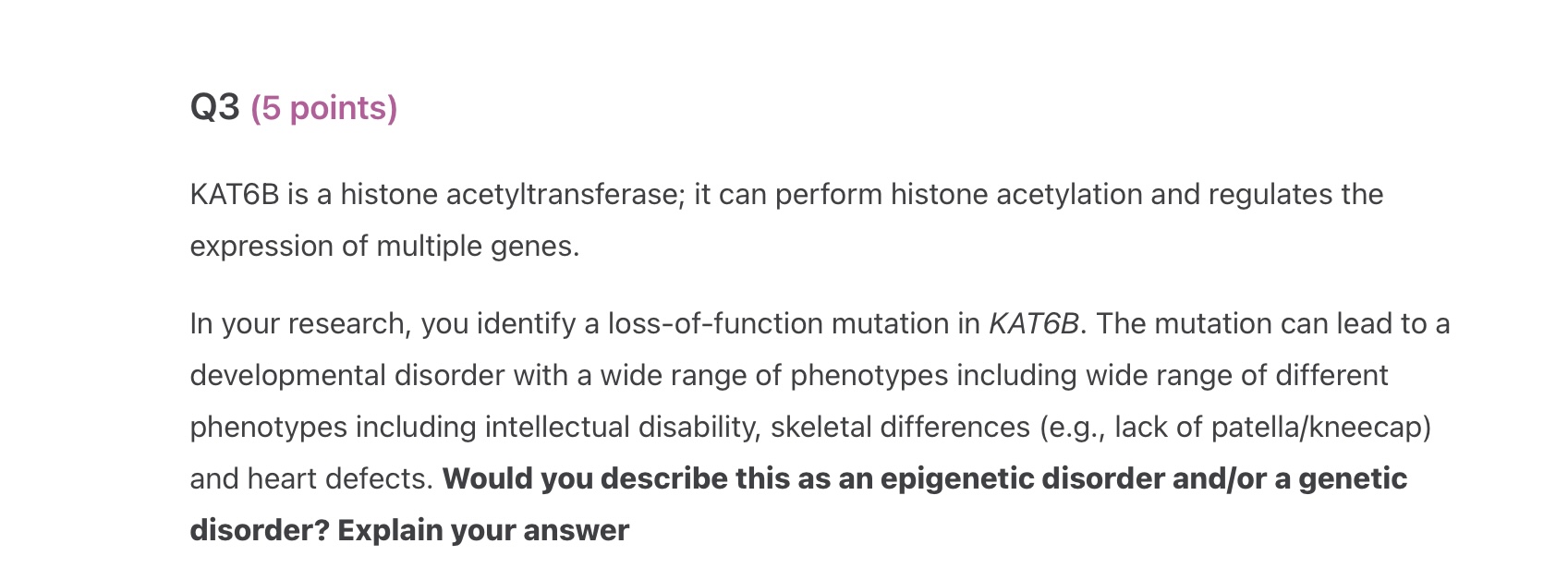 Solved Q3 (5 points) KAT6B is a histone acetyltransferase; | Chegg.com
