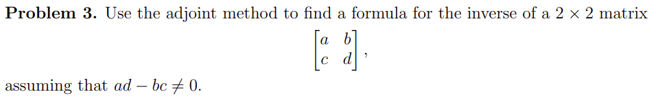 Solved Problem 3. Use the adjoint method to find a formula | Chegg.com