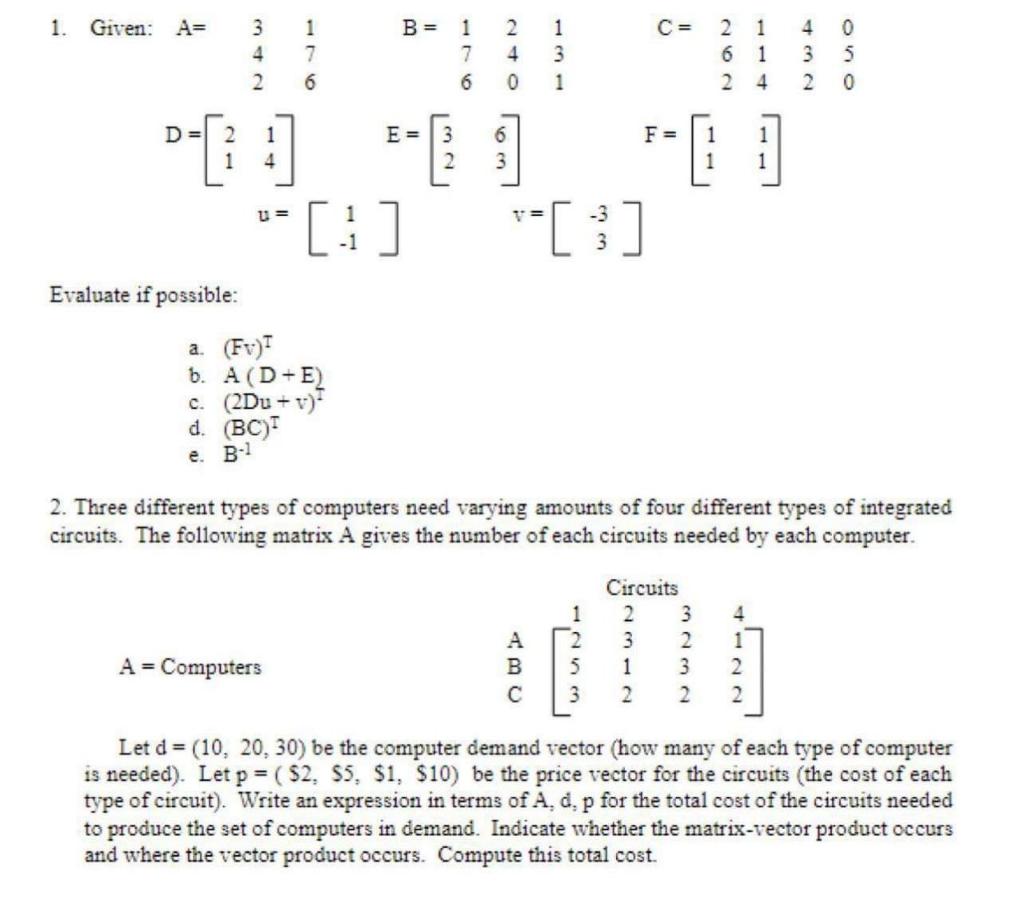 Solved 1. Given: A= B = C= 3 4 2 1 7 6 1 7 6 2 4 0 1 3 1 2 6 | Chegg.com