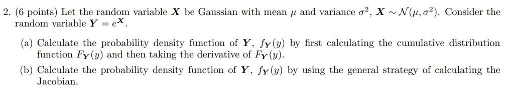 Solved 2. (6 points) Let the random variable X be Gaussian | Chegg.com