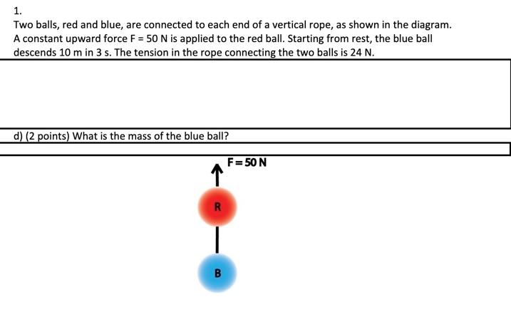 Solved 1. Two balls, red and blue, are connected to each end | Chegg.com