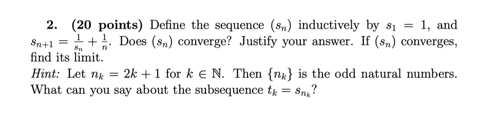 Solved 1, and 2. (20 points) Define the sequence (sn) | Chegg.com