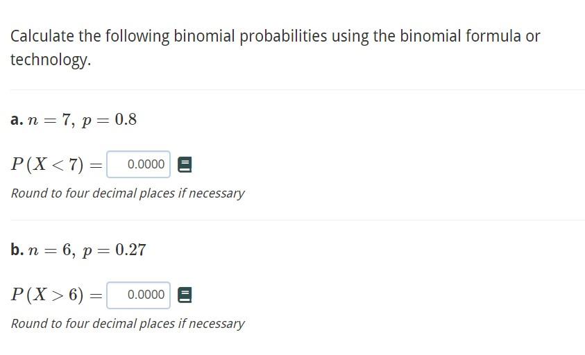 Solved Calculate the following binomial probabilities using | Chegg.com