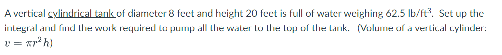 Solved A vertical cylindrical tank of diameter 8 feet and | Chegg.com