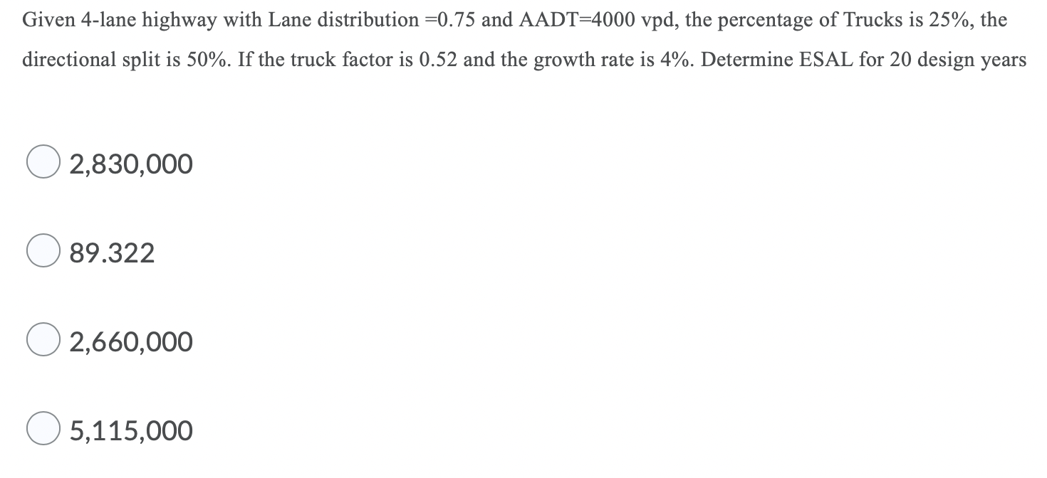 Solved Given 4-lane highway with Lane distribution =0.75 and | Chegg.com