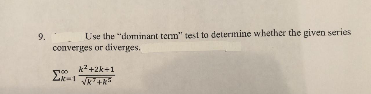 Solved Use the "dominant term" test to determine whether the | Chegg.com