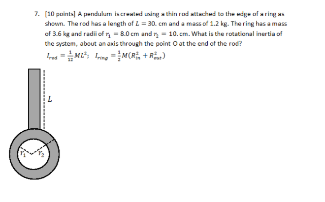 Solved 7. [10 points] A pendulum iscreated using a thin rod | Chegg.com