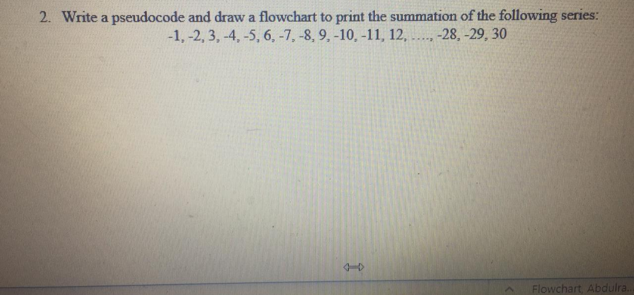 Answered: 2. Write a pseudocode and draw a flowchart to pri