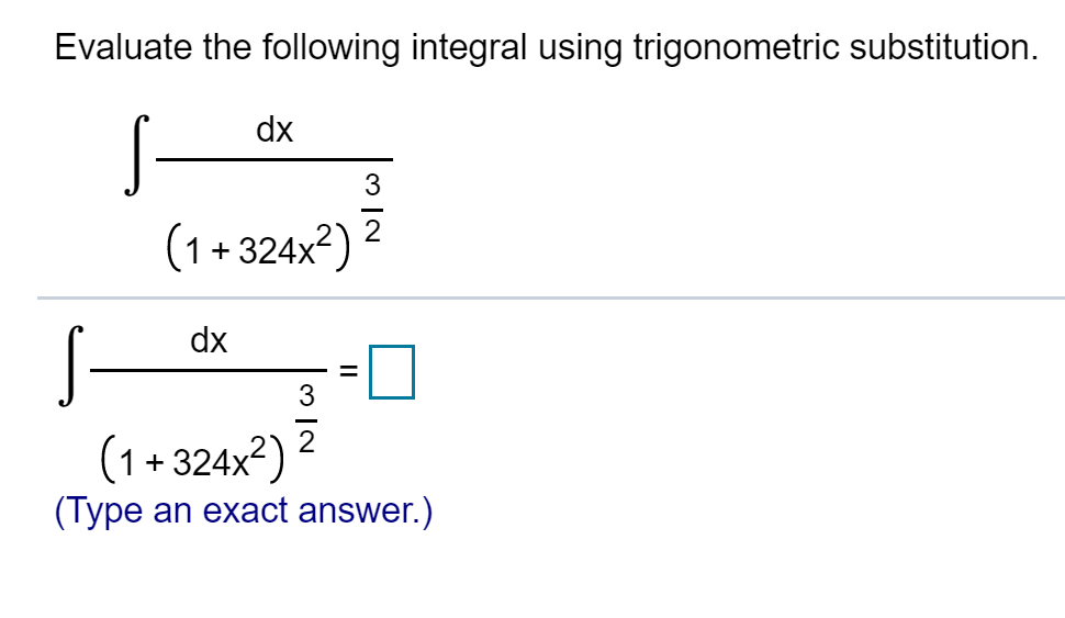 Solved Evaluate the following integral using trigonometric | Chegg.com